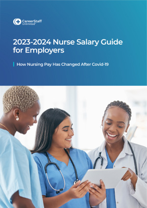2023-2024 Nurse Salary Guide for Employers | CareerStaff